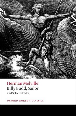 BILLY BUDD SAILOR & SEL TALES Oxford World's Classics (Paperback) Herman Melville Robert Milder OXFORD UNIV PR2009 Paper...