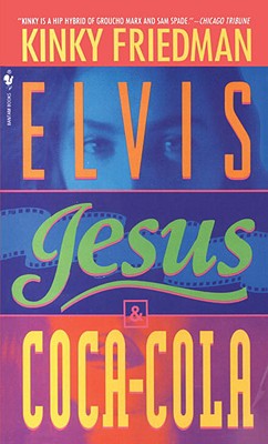 ELVIS JESUS & COCAーCOLA Kinky Friedman Novels (Paperback) Kinky Friedman BANTAM TRADE1994 Mass　Market　Paperbound English...