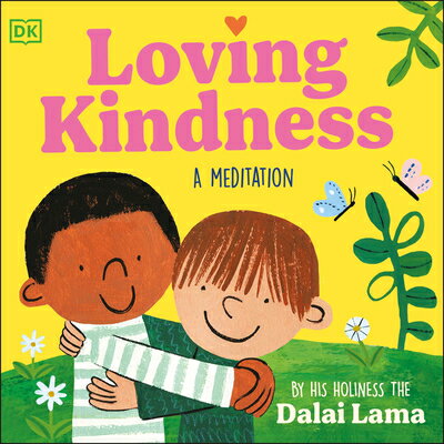 LOVING KINDNESS My First Meditation His Holiness The Dalai Lama DK PUB2025 Board　Books English ISBN：9780593958926 洋書 Boo...