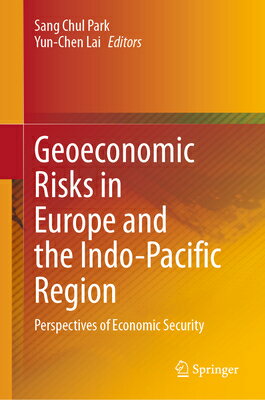 GEOECONOMIC RISKS IN EUROPE & Sang Chul Park YunーChen Lai SPRINGER2025 Hardcover English ISBN：9789819618927 洋書 Social Sc...