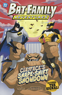 CLAYFACES SHAPEーSHIFT SHOWDOWN BatーFamily Adventures Steve Kort Renan de Oliveira Pereira PICTURE WINDOW BOOKS2025 Libra...