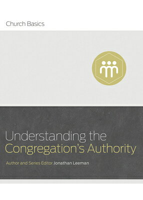 UNDERSTANDING THE CONGREGATION Church Basics Jonathan Leeman B&H KIDS2016 Paperback English ISBN：9781433688935 洋書 Social...