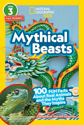 MYTHICAL BEASTS (NATIONAL GEOG National Geographic Kids Readers Stephanie Warren Drimmer National Geographic Kids NATL G...
