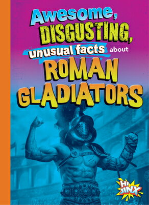 ADUF ABT ROMAN GLADIATORS Gross, Awesome History Stephanie Bearce HI JINX PR2024 Hardcover English ISBN：9781623108939 洋書...