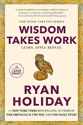 WISDOM TAKES WORK ーLP The Stoic Virtues Ryan Holiday RANDOM HOUSE LARGE PRINT2025 Paperback English ISBN：9798217168941 洋...