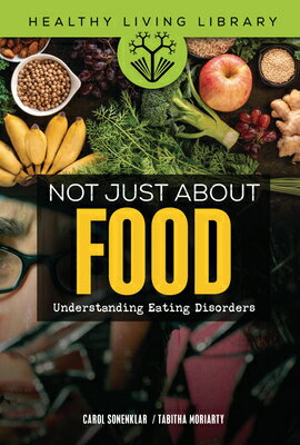 NOT JUST ABT FOOD Healthy Living Library Tabitha Moriarty Carol Sonenklar TWENTY FIRST CENTURY BOOKS2022 Library　Binding...
