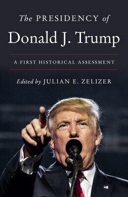 PRESIDENCY OF DONALD J TRUMP Julian E. Zelizer PRINCETON UNIV PR2022 Paperback English ISBN：9780691228945 洋書 Social Scie...