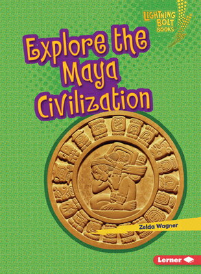 EXPLORE THE MAYA CIVILIZATION Lightning Bolt Books (R) ーー Early Civilizations Zelda Wagner LERNER PUBN2026 Paperback Eng...