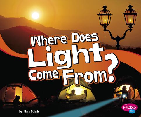 WHERE DOES LIGHT COME FROM Let's Look at Light Mari Schuh PEBBLE BOOKS2019 Hardcover English ISBN：9781977108951 洋書 Books...