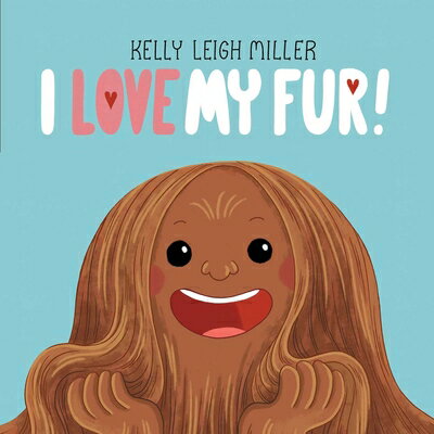 I LOVE MY FUR The I Love My Books Kelly Leigh Miller Kelly Leigh Miller SIMON & SCHUSTER BOOKS YOU2021 Hardcover English...