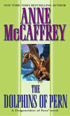 DOLPHINS OF PERN Dragonriders of Pern Anne McCaffrey DELREY TRADE1995 Mass　Market　Paperbound English ISBN：9780345368959 ...