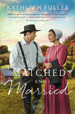 MATCHED & MARRIED An Amish MailーOrder Bride Novel Kathleen Fuller ZONDERVAN2021 Paperback English ISBN：9780310358961 洋書 ...