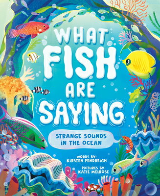 WHAT FISH ARE SAYING Kirsten Pendreigh Katie Melrose SOURCEBOOKS EXPLORE2025 Hardcover English ISBN：9781464218965 洋書 Boo...
