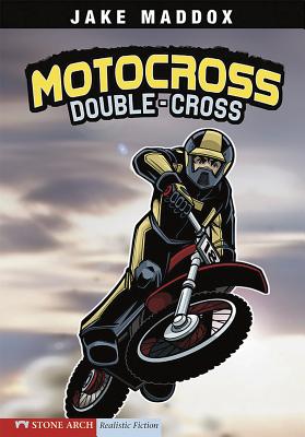 MOTOCROSS DOUBLEーCROSS Jake Maddox Sports Stories Jake Maddox Sean Tiffany STONE ARCH BOOKS2007 Paperback English ISBN：9...
