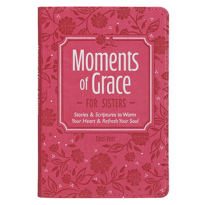 MOMENTS OF GRACE FOR SISTERS Carol Kent CHRISTIAN ART GIFTS2025 Imitation　Leather English ISBN：9781639528974 洋書 Social S...