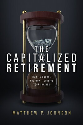 CAPITALIZED RETIREMENT Matthew P. Johnson ADVANTAGE MEDIA GROUP2024 Hardcover English ISBN：9781642258974 洋書 Business & S...