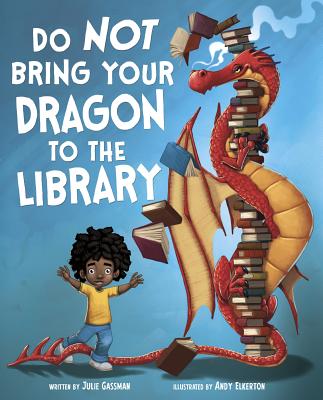 DO NOT BRING YOUR DRAGON TO TH Do Not Take Your Dragon... Andy Elkerton Julie Gassman PICTURE WINDOW BOOKS2018 Paperback...