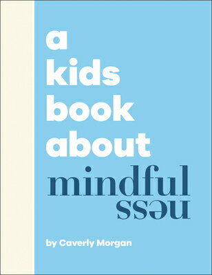 KIDS BK ABT MINDFULNESS Kids Book Caverly Morgan DK PUB2024 Hardcover English ISBN：9780744098976 洋書 Books for kids（児童書） ...