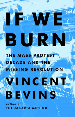 IF WE BURN Vincent Bevins PUBLICAFFAIRS2023 Hardcover English ISBN：9781541788978 洋書 Social Science（社会科学） History