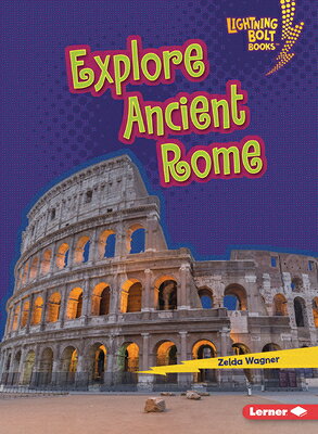 EXPLORE ANCIENT ROME Lightning Bolt Books (R) ーー Early Civilizations Zelda Wagner LERNER PUBN2026 Paperback English ISBN...