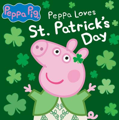 PEPPA LOVES ST PATRICKS DAY Eone Scholastic BOUND TO STAY BOUND2022 Prebound English ISBN：9798855198980 洋書 Books for kid...