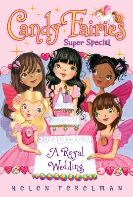 CANDY FAIRIES SUPER SPECIAL A Candy Fairies Helen Perelman EricaーJane Waters ALADDIN2013 Paperback English ISBN：97814424...