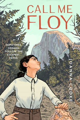 CALL ME FLOY Joanna Cooke YOSEMITE CONSERVANCY2020 Hardcover English ISBN：9781930238992 洋書 Books for kids（児童書） Juvenile ...