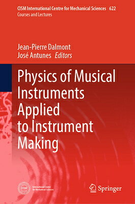 PHYSICS OF MUSICAL INSTRUMENTS CISM International Centre for Mechanical Sciences JeanーPierre Dalmont Jos Antunes SPRINGE...