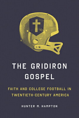 GRIDIRON GOSPEL Sport and Society Hunter Hampton UNIV OF ILLINOIS PR2025 Paperback English ISBN：9780252088995 洋書 Family ...