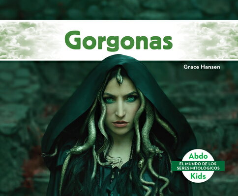 SPAーGORGONAS (GORGONS) El Mundo de los Seres Mitologicos Set 2 (World Of Mythical Beings) Grace Hansen ABDO KIDS JUMBO20...