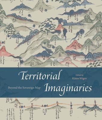 TERRITORIAL IMAGINARIES Kren Wigen UNIV OF CHICAGO PR2025 Hardcover English ISBN：9780226839004 洋書 Computers & Science（コン...