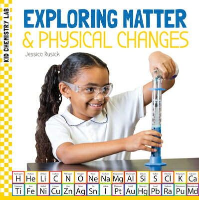 EXPLORING MATTER & PHYSICAL CH Kid Chemistry Lab Jessica Rusick CHECKERBOARD2022 Library　Binding English ISBN：9781532199...