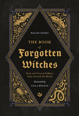 BK OF FORGOTTEN WITCHES Lilla Blecz Balzs Ttrai WATKINS PUB LTD2024 Hardcover English ISBN：9781786789006 洋書 Social Scien...