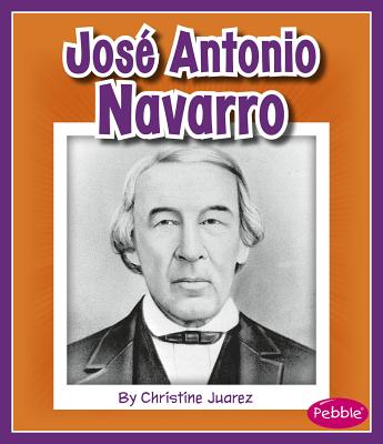 JOSE ANTONIO NAVARRO Great Hispanic and Latino Americans Christine Juarez CAPSTONE PR2016 Paperback English ISBN：9781515...