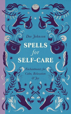 SPELLS FOR SELFーCARE Dee Johnson MOBIUS2024 Hardcover English ISBN：9781529439014 洋書 Social Science（社会科学） Body, Mind & Sp...