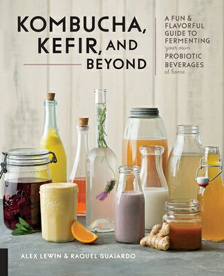 KOMBUCHA KEFIR & BEYOND Alex Lewin Raquel Guajardo FAIR WINDS PR2019 Paperback English ISBN：9781631599019 洋書 Family life...