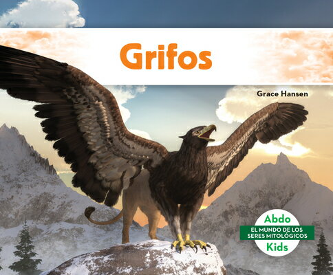 SPAーGRIFOS (GRIFFINS) El Mundo de los Seres Mitologicos Set 2 (World Of Mythical Beings) Grace Hansen ABDO KIDS JUMBO202...