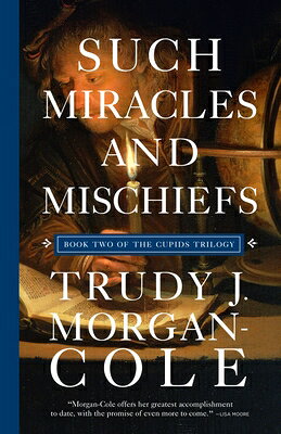 SUCH MIRACLES & MISCHIEFS The Cupids Trilogy Trudy J. MorganーCole BREAKWATER BOOKS2021 Paperback English ISBN：9781550819...