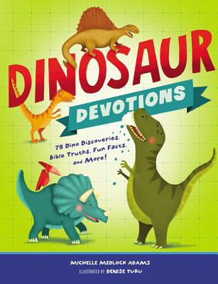 DINOSAUR DEVOTIONS Michelle Medlock Adams Denise Turu THOMAS NELSON PUB2018 Hardcover English ISBN：9781400209026 洋書 Book...