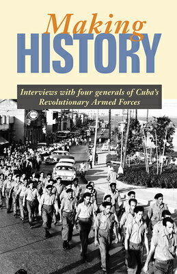 MAKING HIST The Cuban Revolution in World Politics Enrique Carreras Harry Villegas Jose Ramon Fernandez PATHFINDER PR199...