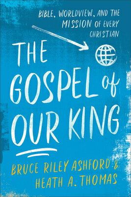 GOSPEL OF OUR KING Bruce Riley Ashford Heath A. Thomas BAKER PUB GROUP2019 Paperback English ISBN：9780801049033 洋書 Socia...