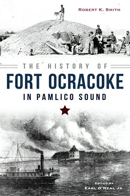 HIST OF FORT OCRACOKE IN PAMLI Civil War Robert K. Smith HISTORY PR2015 Paperback English ISBN：9781626199033 洋書 Social S...