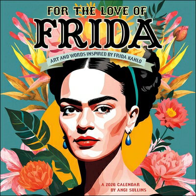 FOR THE LOVE OF FRIDA 2026 WAL Angi Sullins Silas Toball AMBER LOTUS2025 Wall English ISBN：9781524899035 洋書 Art & Entert...