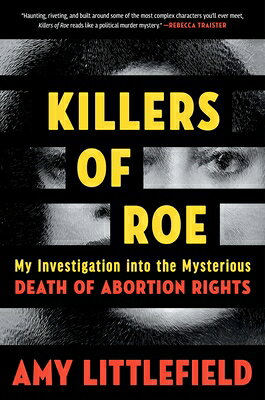 KILLERS OF ROE Amy Littlefield GRAND CENTRAL PUBL2026 Hardcover English ISBN：9781538769041 洋書 Social Science（社会科学） History