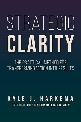 STRATEGIC CLARITY THE PRAC MET Kyle J. Harkema AMPLIFY PUB GROUP2026 Paperback English ISBN：9798891389045 洋書 Business & ...