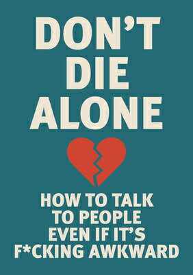 DONT DIE ALONE Editors of Chartwell Books CHARTWELL BOOKS2026 Paperback English ISBN：9780785849049 洋書 Business & SelfーCu...