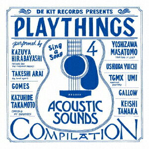 (V.A.)プレイシングズ 4 発売日：2017年01月25日 PLAYTHINGS 4 JAN：4988044029057 DKー10 DE KIT RECORDS ラッツパック・レコード(株) [Disc1] 『PLAYTHINGS 4...