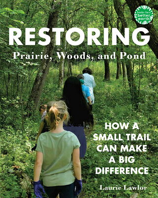 RESTORING PRAIRIE WOODS & POND Books for a Better Earth Laurie Lawlor HOLIDAY HOUSE INC2024 Paperback English ISBN：97808...