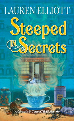 STEEPED IN SECRETS A Crystals & Curiositeas Mystery Lauren Elliott KENSINGTON COZIES2023 Mass　Market　Paperbound English ...
