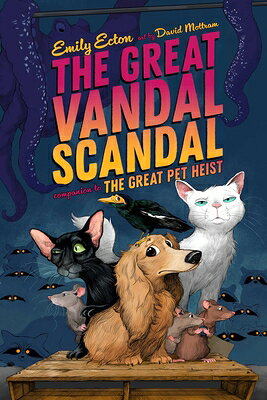 GRT VANDAL SCANDAL R/E The Great Pet Heist Emily Ecton David Mottram ATHENEUM BOOKS2024 Paperback Reprint English ISBN：9...